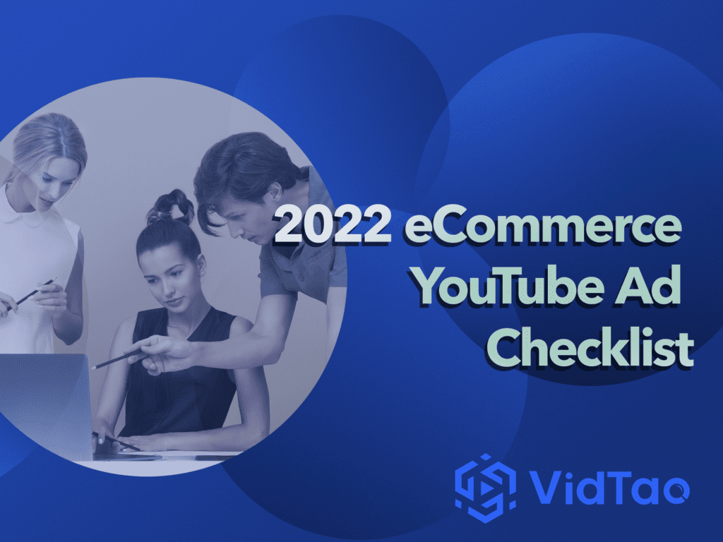 2022 eCommerce YouTube Ad Checklist | VidTao YouTube Ad Research Software
